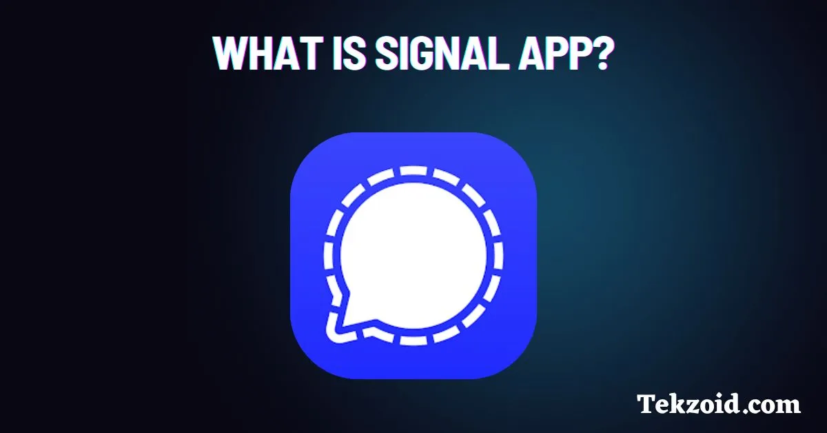 What is Signal App? Everything You Need to Know